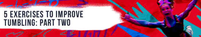 Five Exercises to Improve Tumbling Part 2 ⋆ CheerleadingMix.com