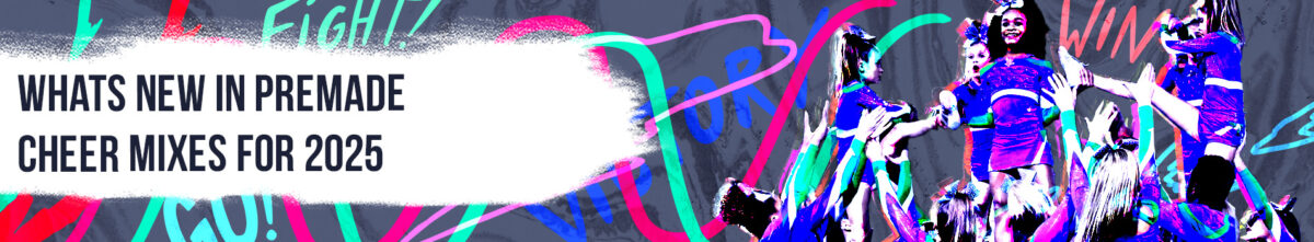 What's New in Premade Cheer Mixes for 2025 - CheerleadingMix